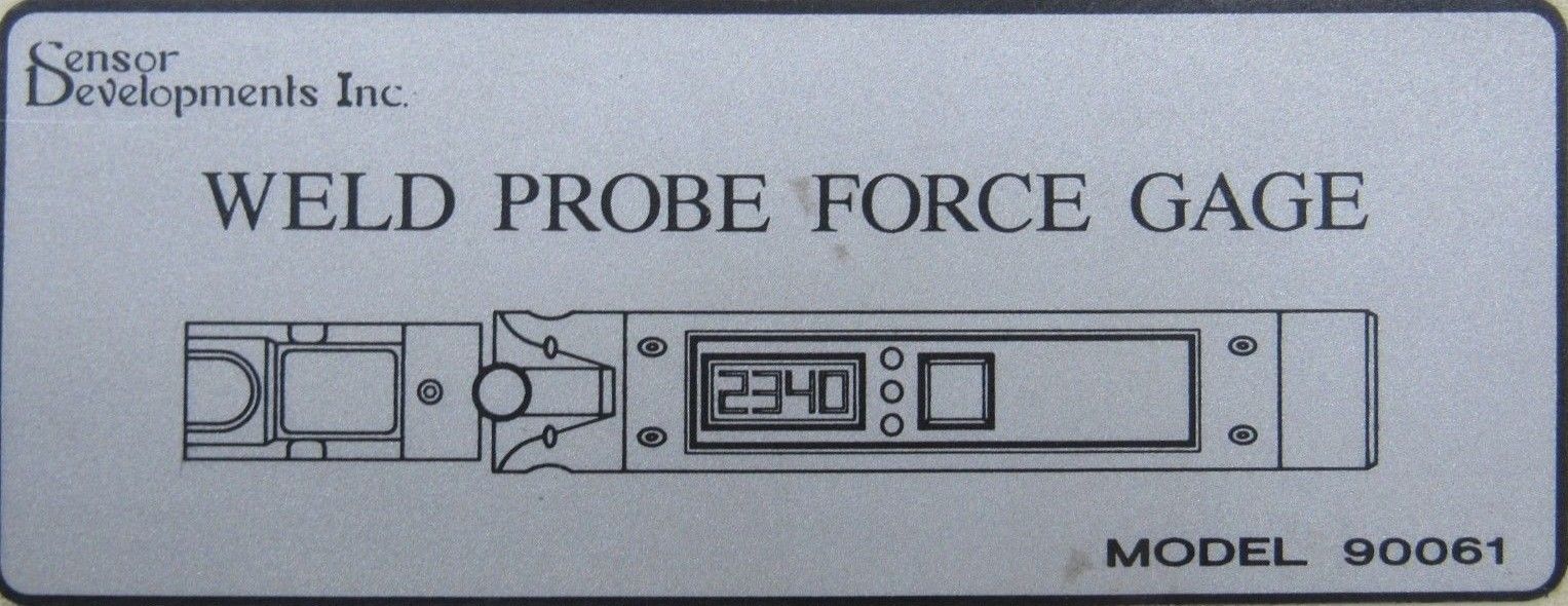 USED SENSOR DEVELOPMENTS 90061 WELD PROBE FORCE GAGE 3000 LBS - SB ...